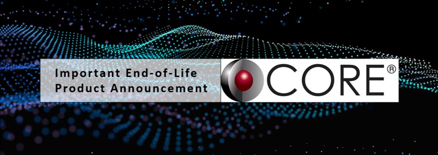 CORE End-of-Life Announcement - systems-wise.com